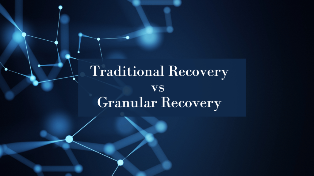 How Granular Recovery Technology Enhances Data Restoration