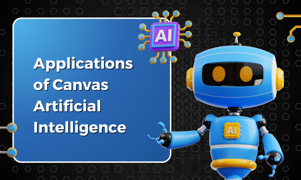 Canvas Artificial Intelligence: Benefits, Applications, Future Trends
