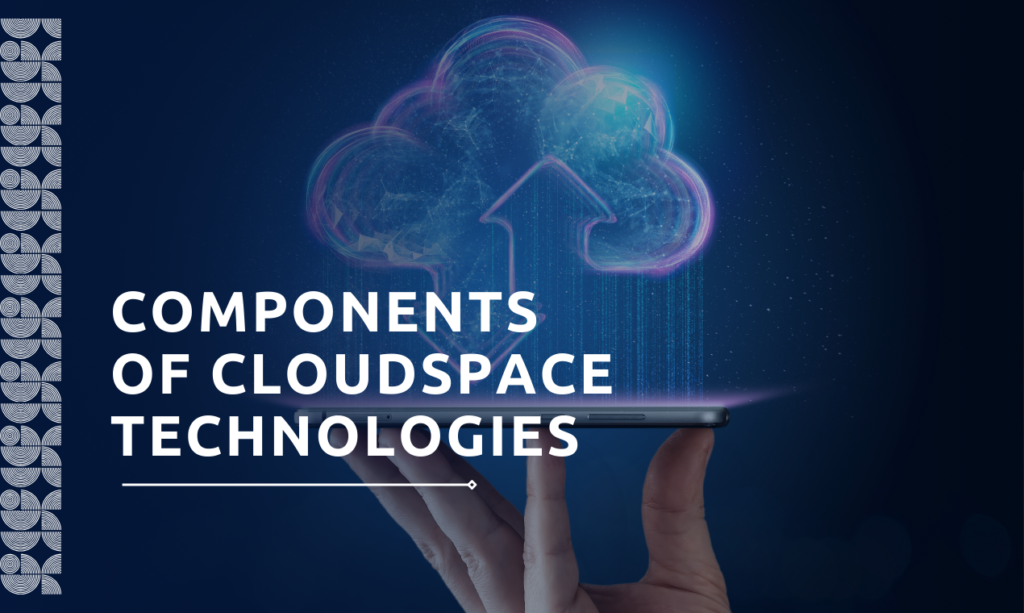 What are Cloudspace Technologies?
