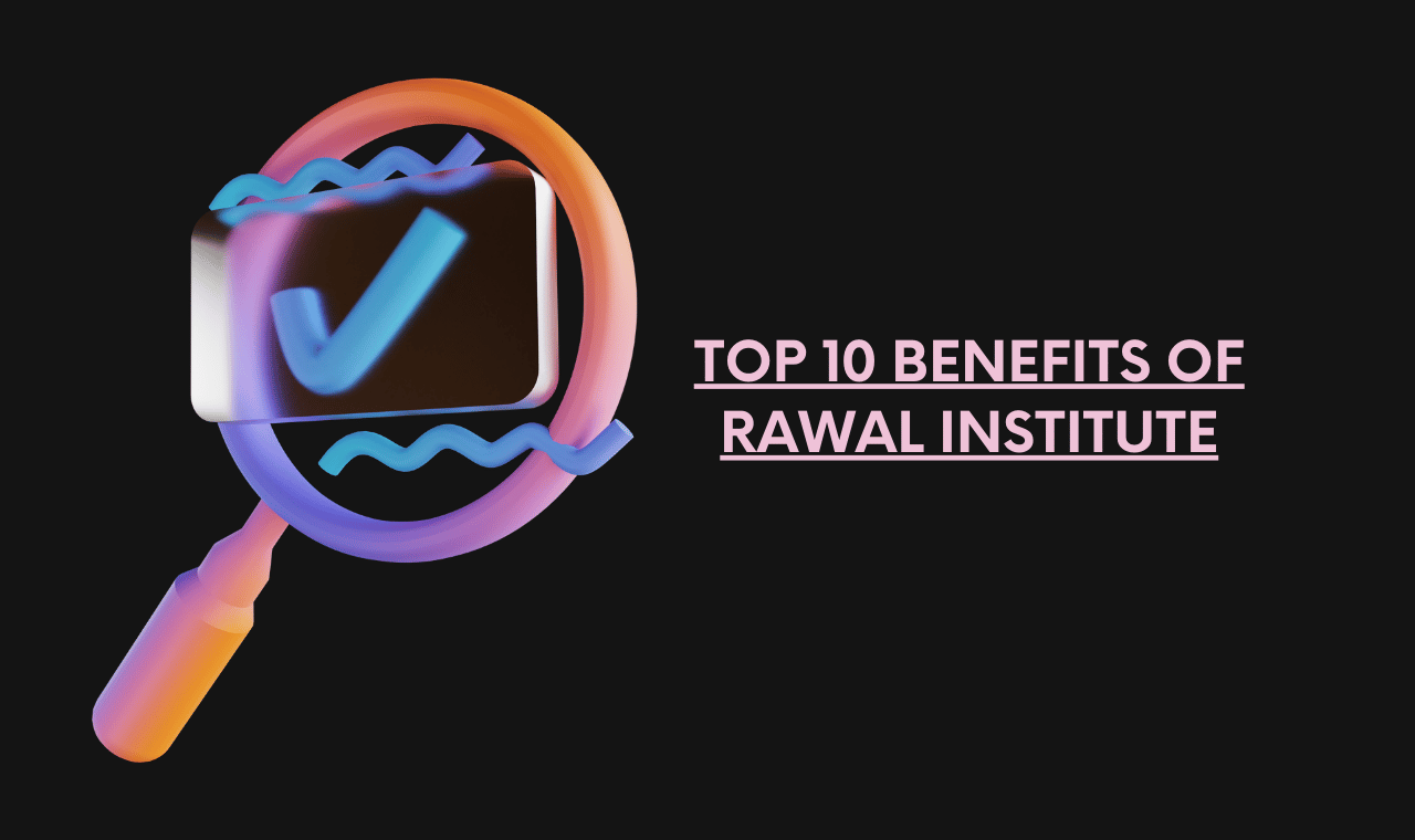 Top Benefits of Rawal Institute of Engineering and Technology